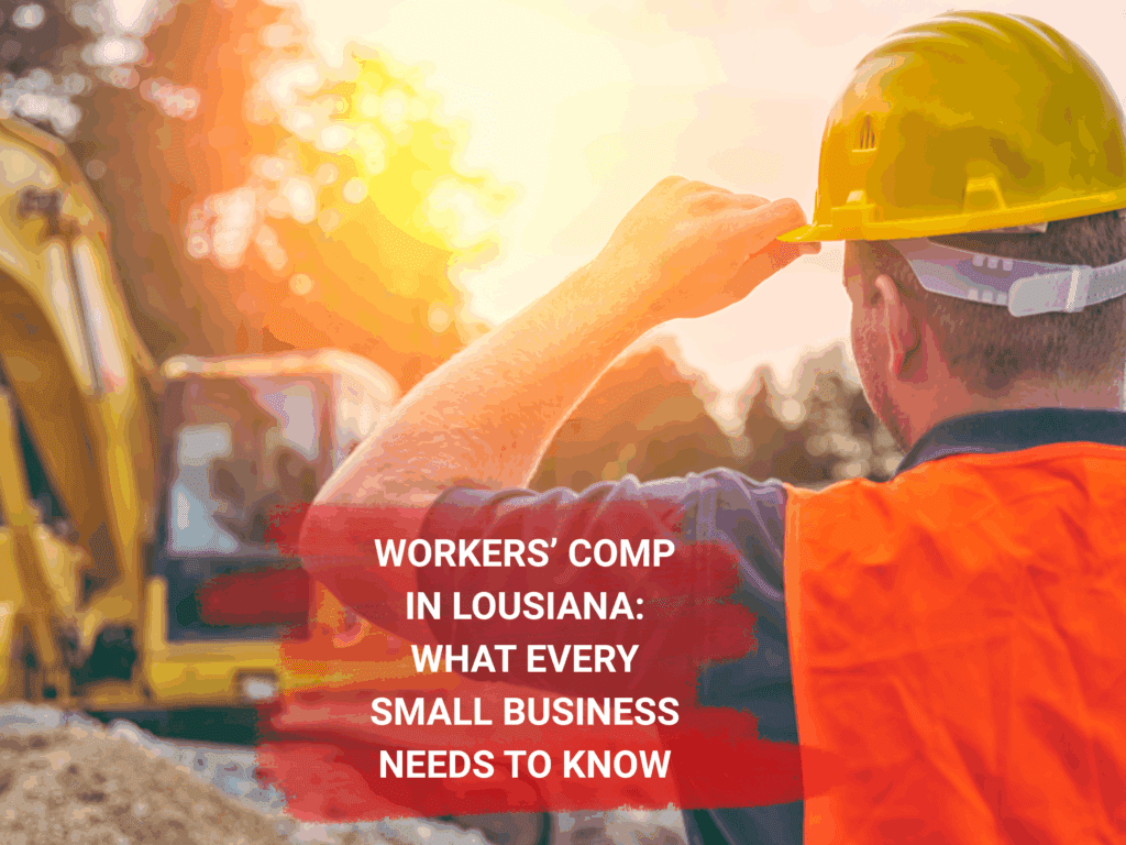 Workers’ Compensation in Louisiana: What Every Small Business Needs to ...